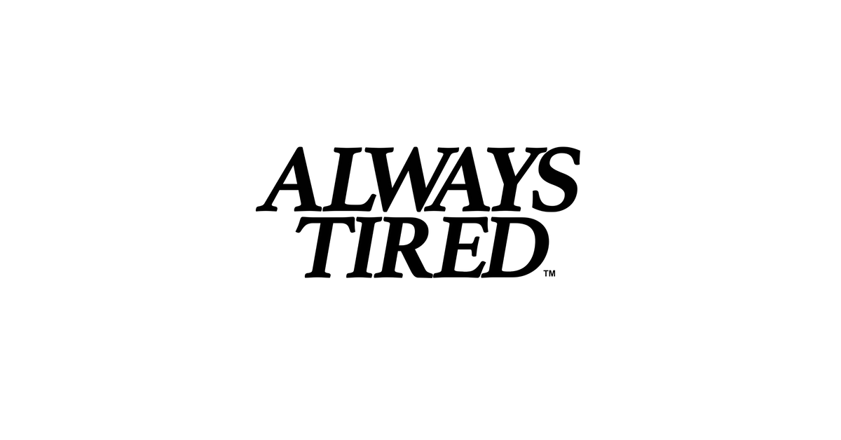 always tired in cursive